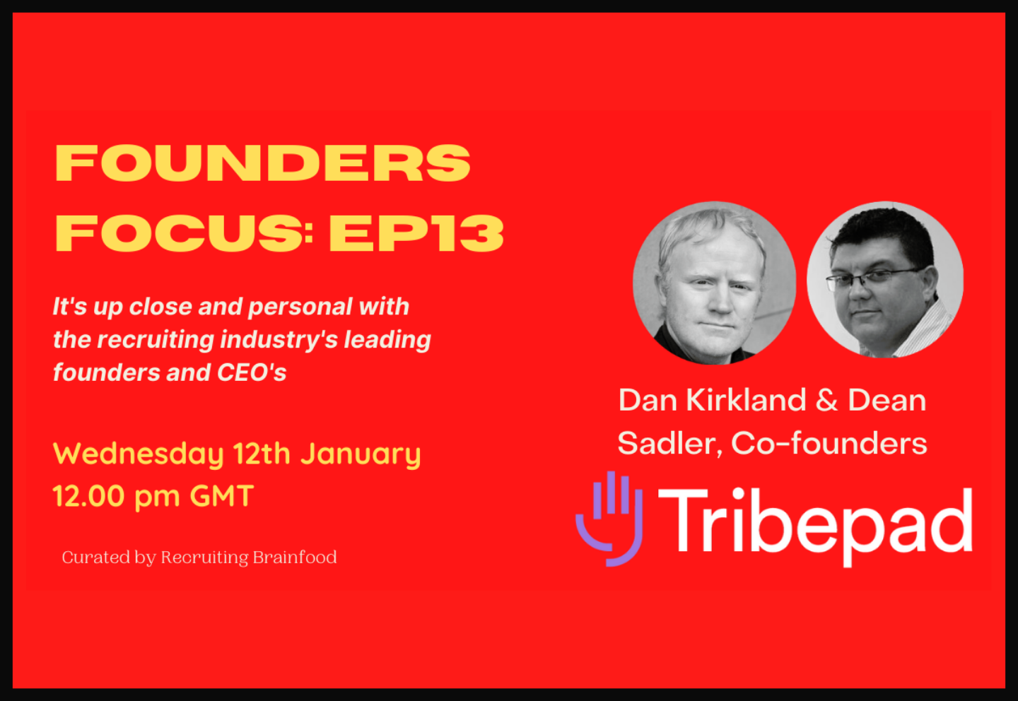 Hung Lee's Founder's Focus: Dean Sadler & Dan Kirkland - Tribepad
