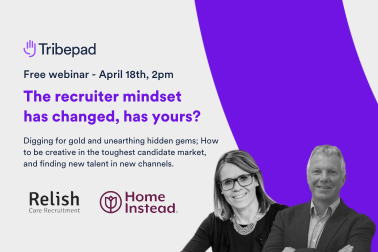 The candidate journey in a post-pandemic world; the recruiter mindset ...